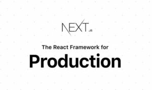 Next.js: el framework de react para producción - Devtop